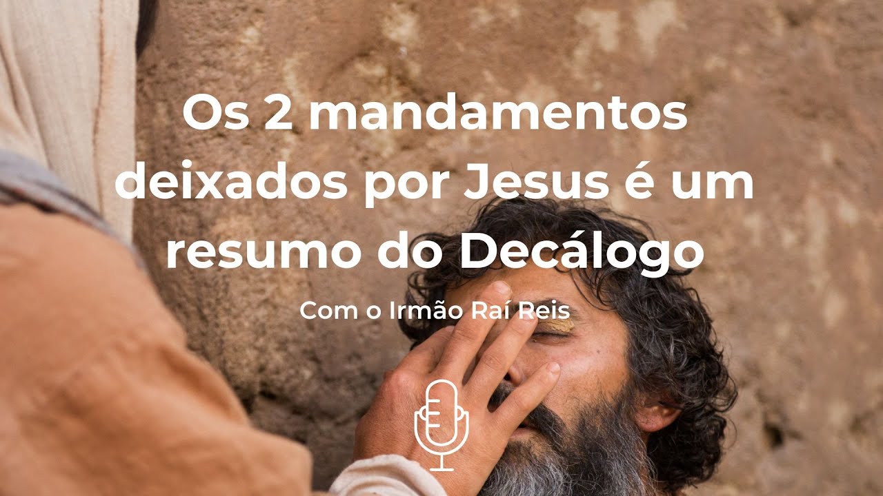 Os 2 mandamentos deixados por Jesus é um resumo do Decálogo - YouTube