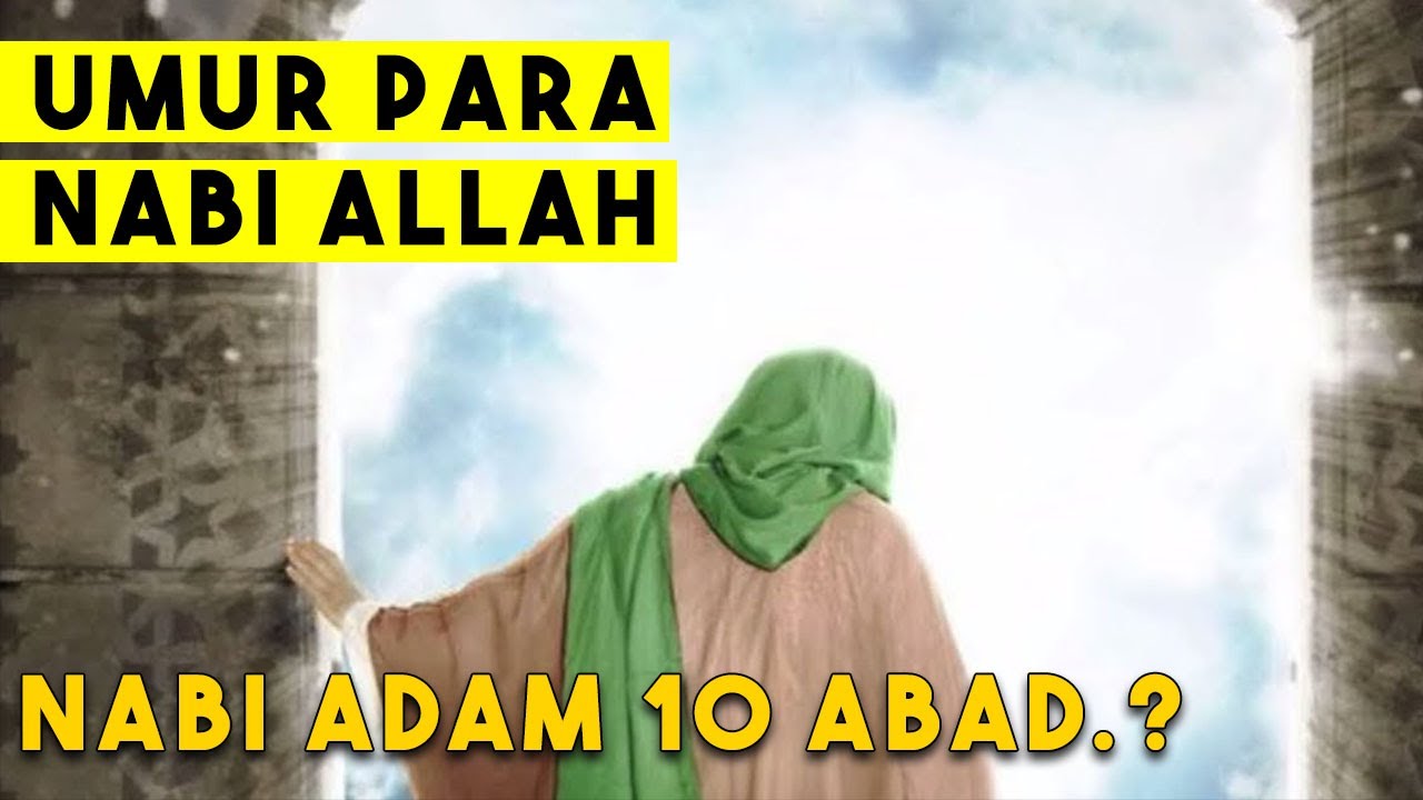 JARANG DIKETAHUI.! Inilah Umur Para Nabi dan Rasul Allah - YouTube