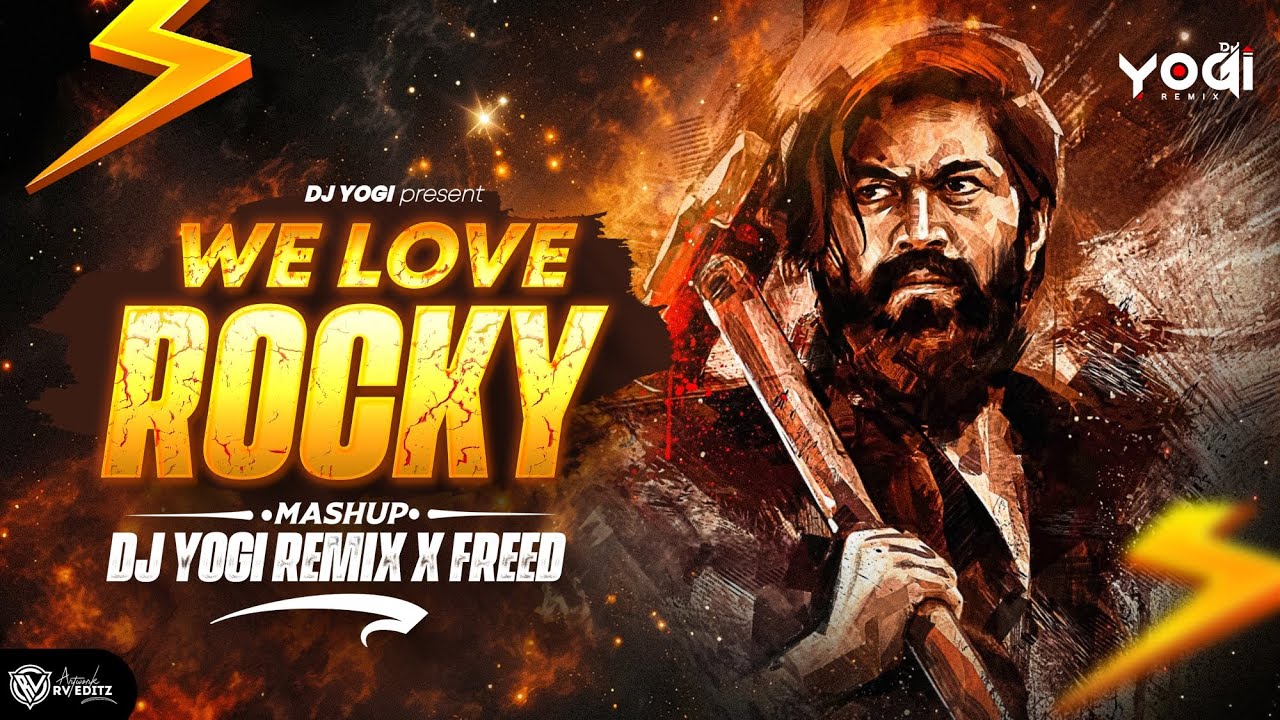 We Love We Love Rocky (Mashup Mix) - DJ Yogi Remix X Freed | Akshay ...