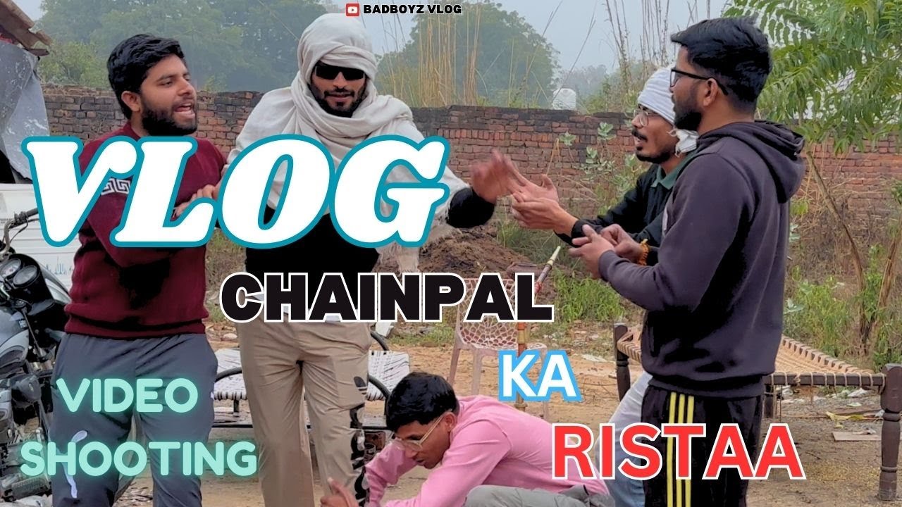 FUNNY VIDEO SHOOTING VLOG | CHAINPAL KA RISTA | with @AJTanwar @kaushaltanwarYT - YouTube
