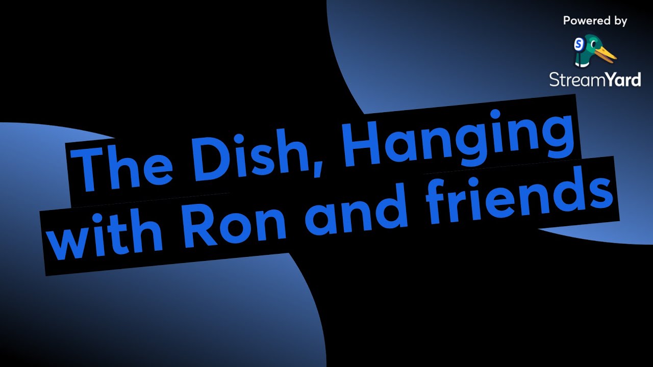 The Dish, Hanging with Ron and friends - YouTube
