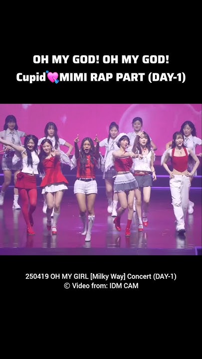 250419 OH MY GIRL [Milky War] Concert (DAY-1) | Cupid💘MIMI RAP PART~ - YouTube