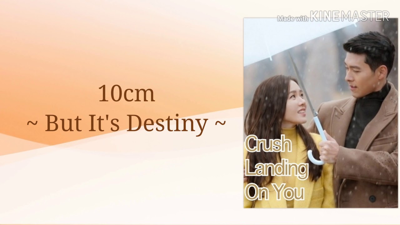 (MV) 10Cm - But It's Destiny (Easy Lyric) - Ost Crush Landing On You ...