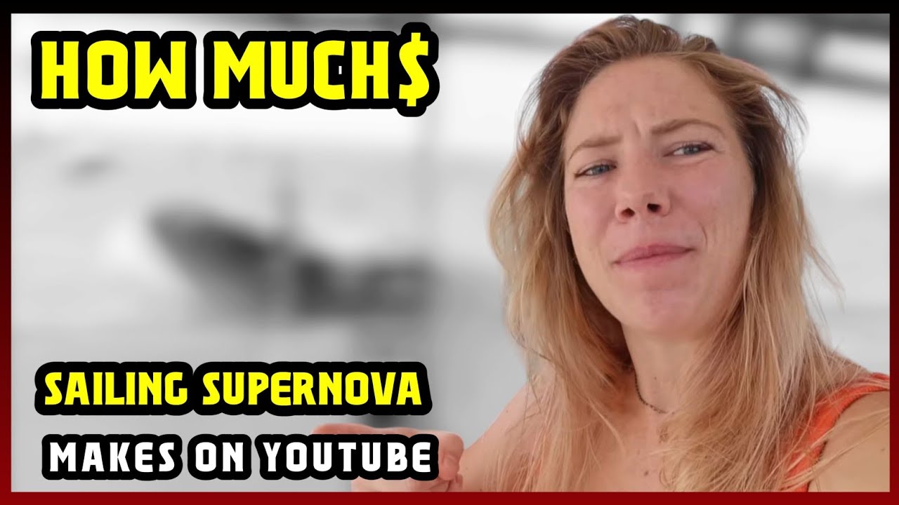 This Is How much money Sailing Supernova makes on YouTube 2025 | - YouTube