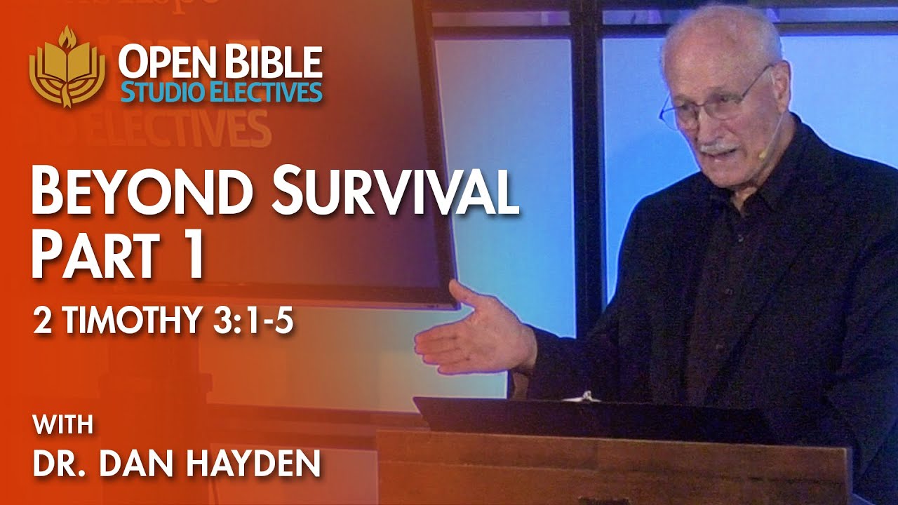 Studio Electives - Beyond Survival Pt. 1 - 2 Timothy 3:1-15 with Dr ...