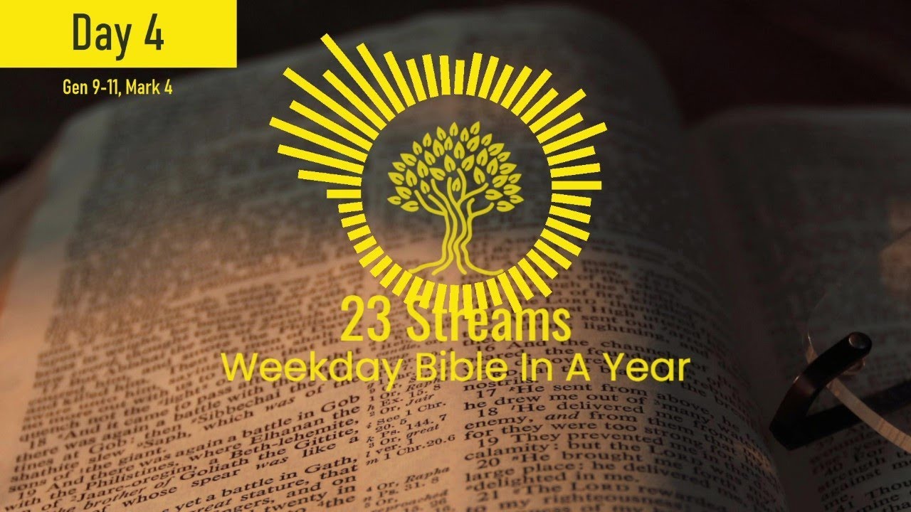 Weekdays Bible In A Year | Day 4 | Gen 9-11, Mark 4 | 23 Streams - YouTube