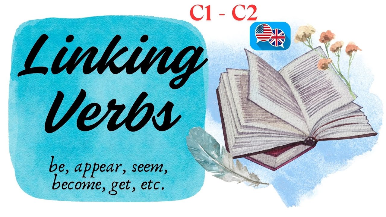 C1 - C2 İngilizce Gramer (Linking Verbs) - YouTube