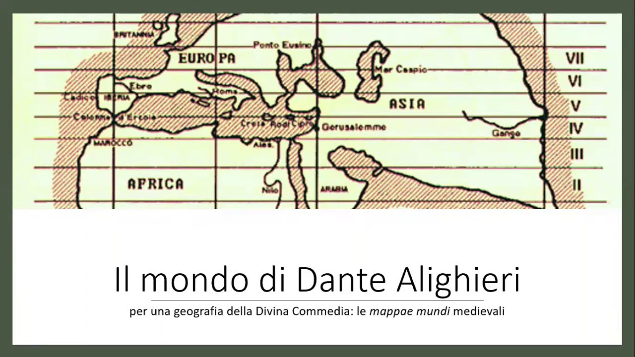 Dante Alighieri, geografia della Divina Commedia:­ le mappae mundi ...