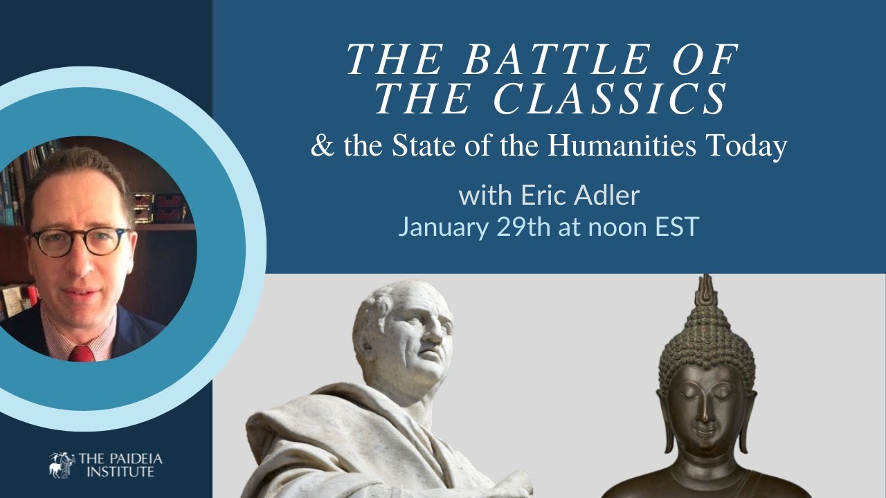 Eric Adler, "The Battle of the Classics", Paideia Institute Public ...