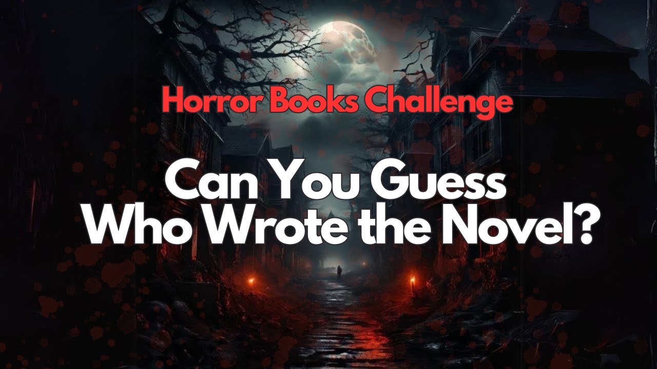 Horror Books Challenge: Can You Guess Who Wrote the Novel? - YouTube