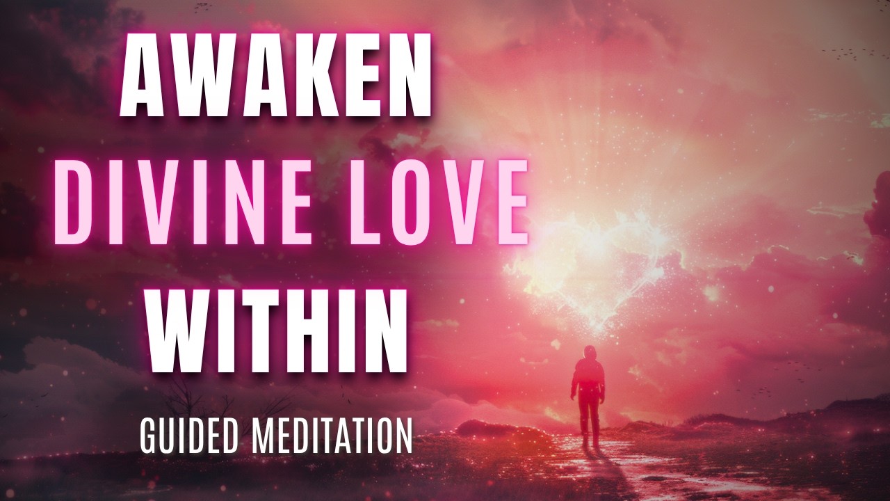 15-Min Guided Meditation on Love & Soul Awareness | Become the Loving ...