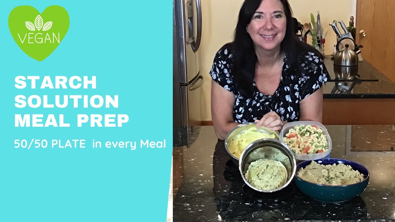 STARCH SOLUTION MEAL PREP WHERE EVERY DISH IS A 50/50 PLATE! FAST AND ...