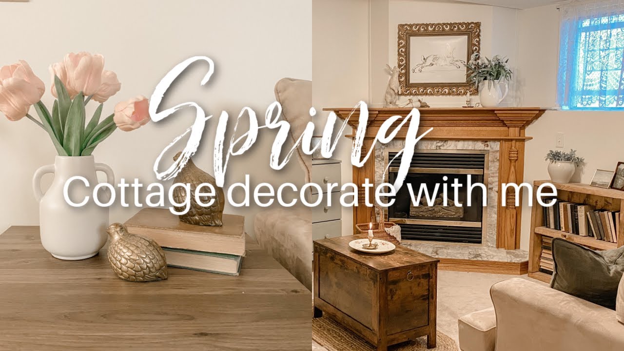 Cozy Cottage Spring Decorate With Me 2023 | Cottage Farmhouse ...