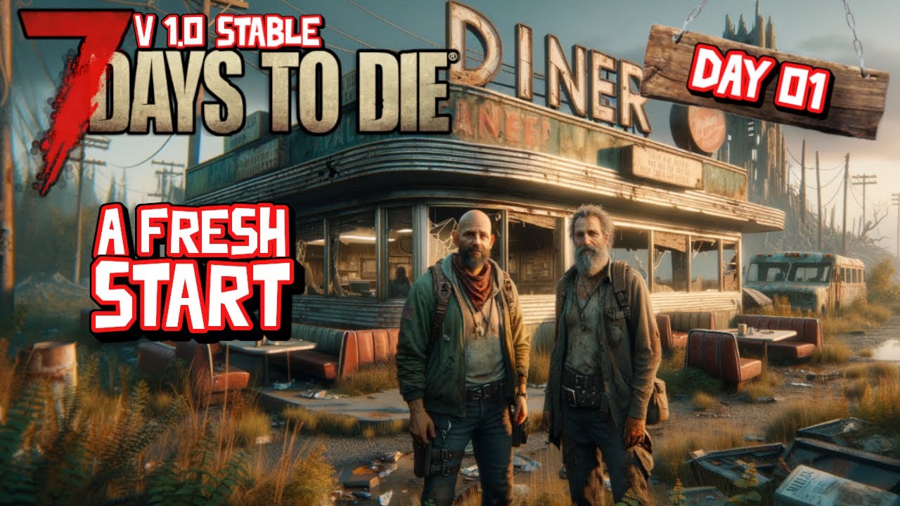 A Fresh Start - Day 01 - 7 Days to Die Multiplayer - Full release V1.0 ...