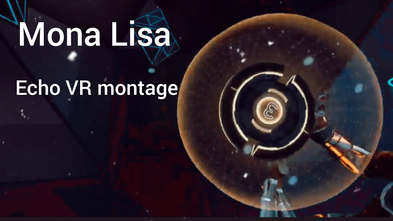 Mona Lisa | Echo VR montage - YouTube