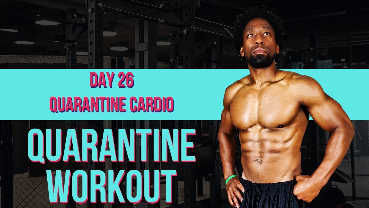 Day 26 - Quarantine Cardio - Quarantine Workout - YouTube