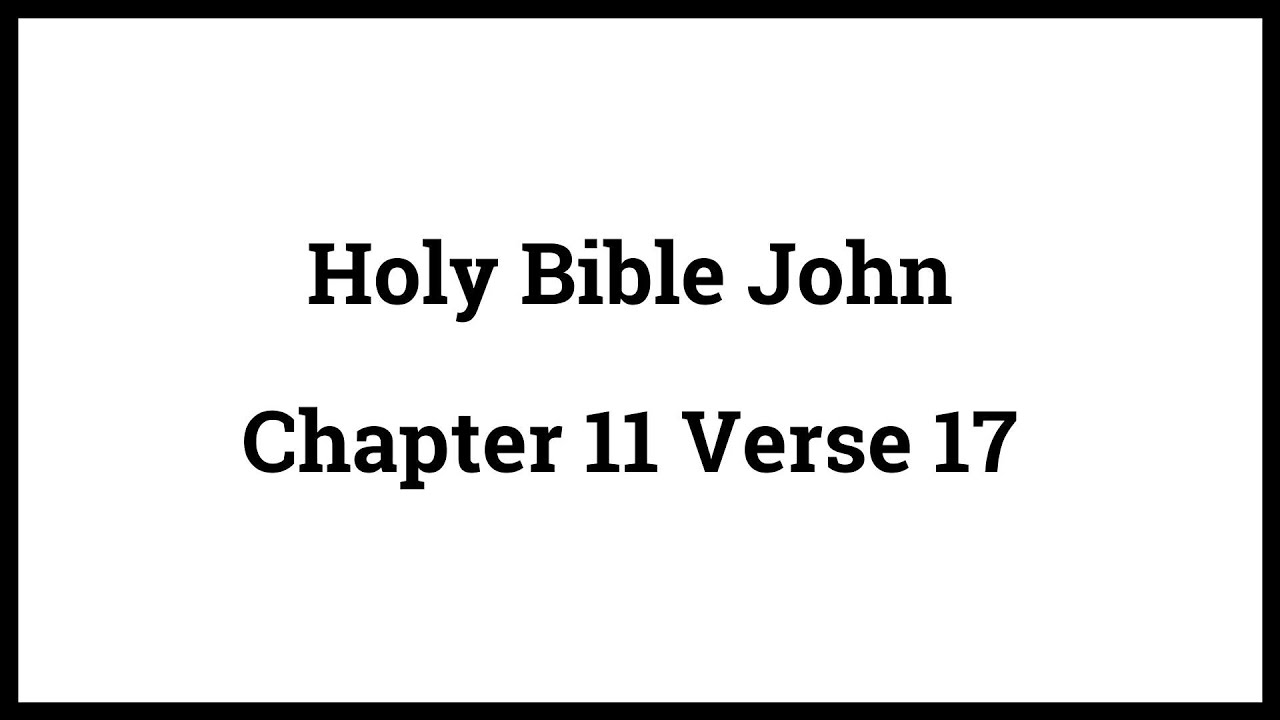 Holy Bible John 11 17 YouTube