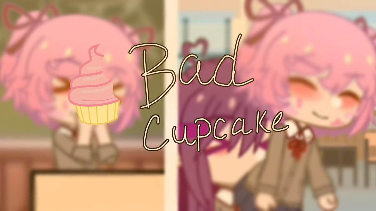 Bad Cupcake { 🧁} Gacha fart ~ DDLC ~ 1K special 💞 - YouTube