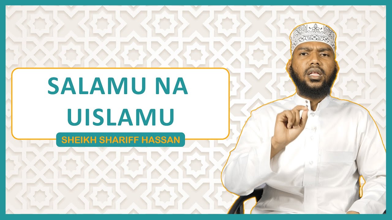 Salamu na Uislamu | Sheikh Shariff Hassan - YouTube