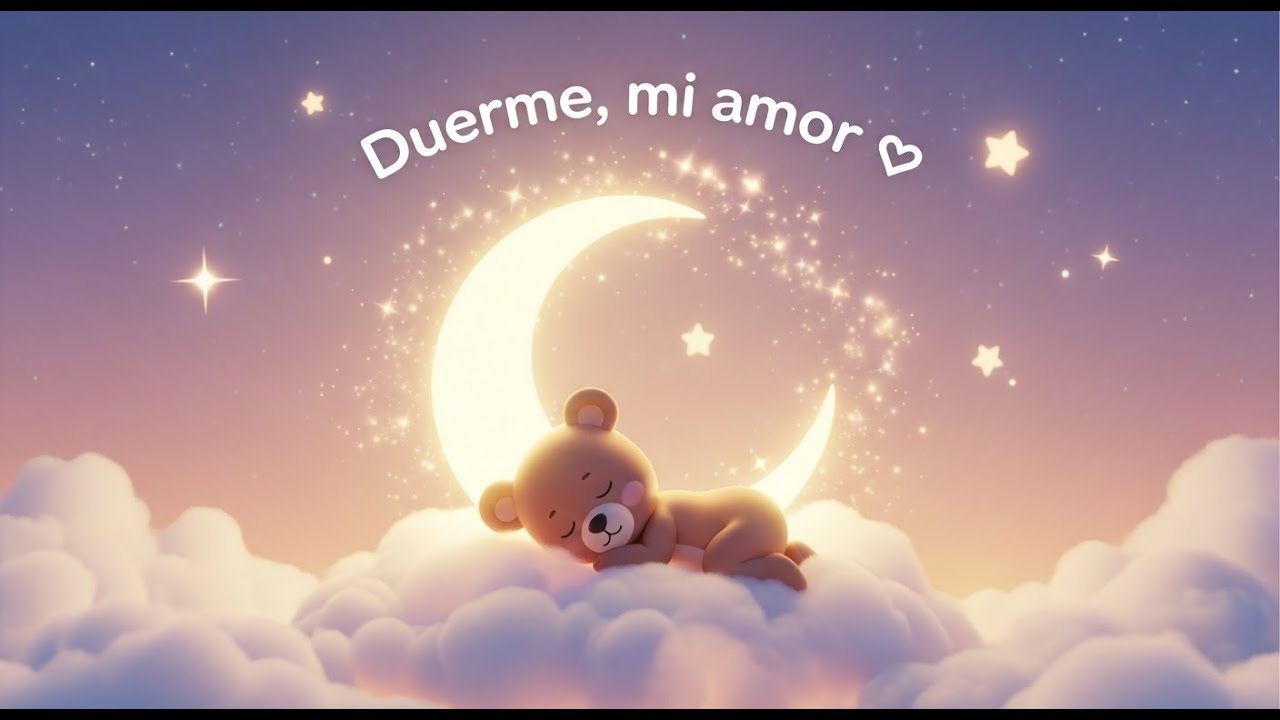 Duerme, mi amor 🐻 | Spanish Lullaby for Baby Sleep | Canción de cuna de ...