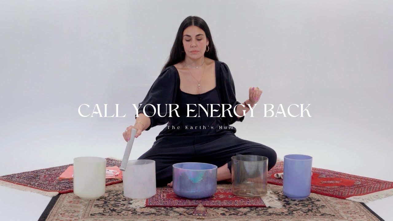 The Earth's Hum: Call Your Energy Back - YouTube