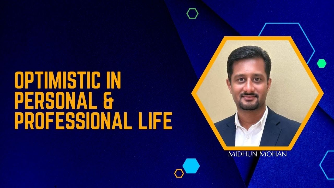 Optimistic in Personal & Professional Life I SMILE -Frame work I Midhun ...