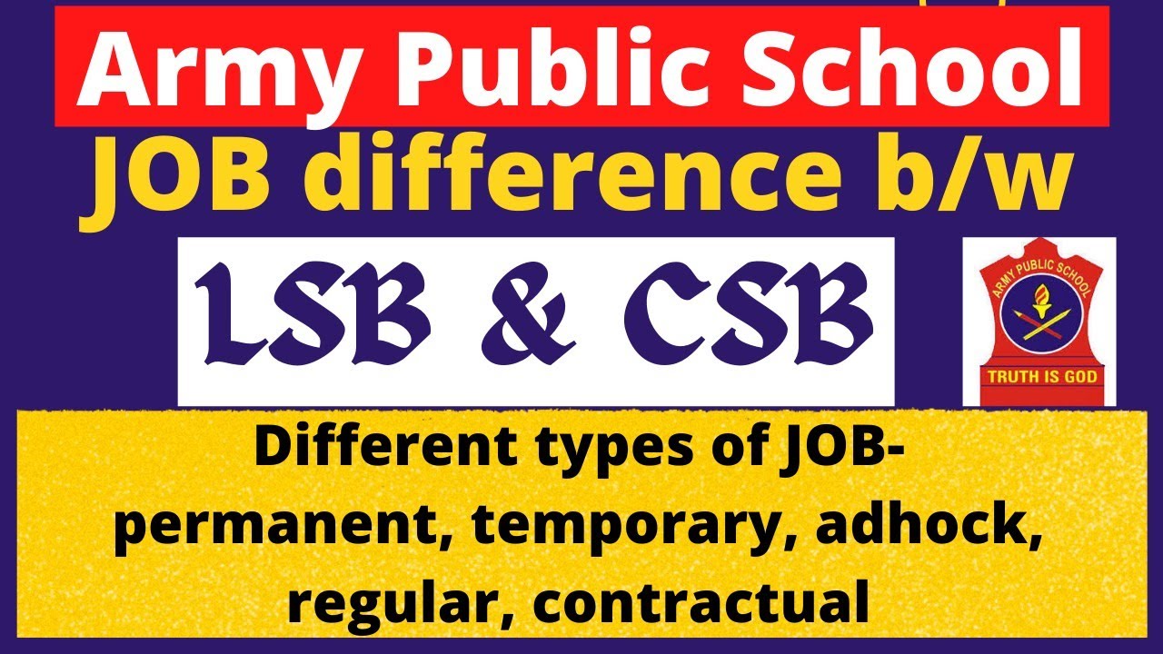 APS LSB AND CSB JOB DIFFERENCE,Ad hoc,permanent and temporary job, ad ...