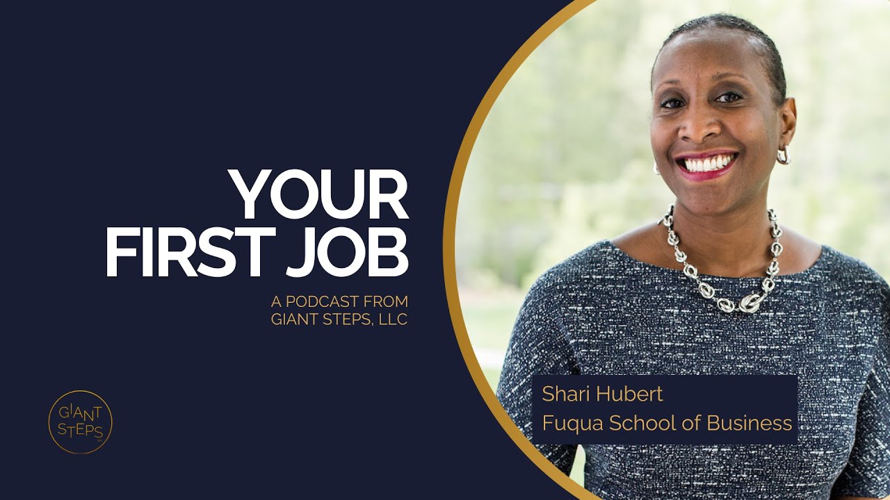 Your First Job with Shari Hubert, Dean of Admissions at Fuqua School of ...