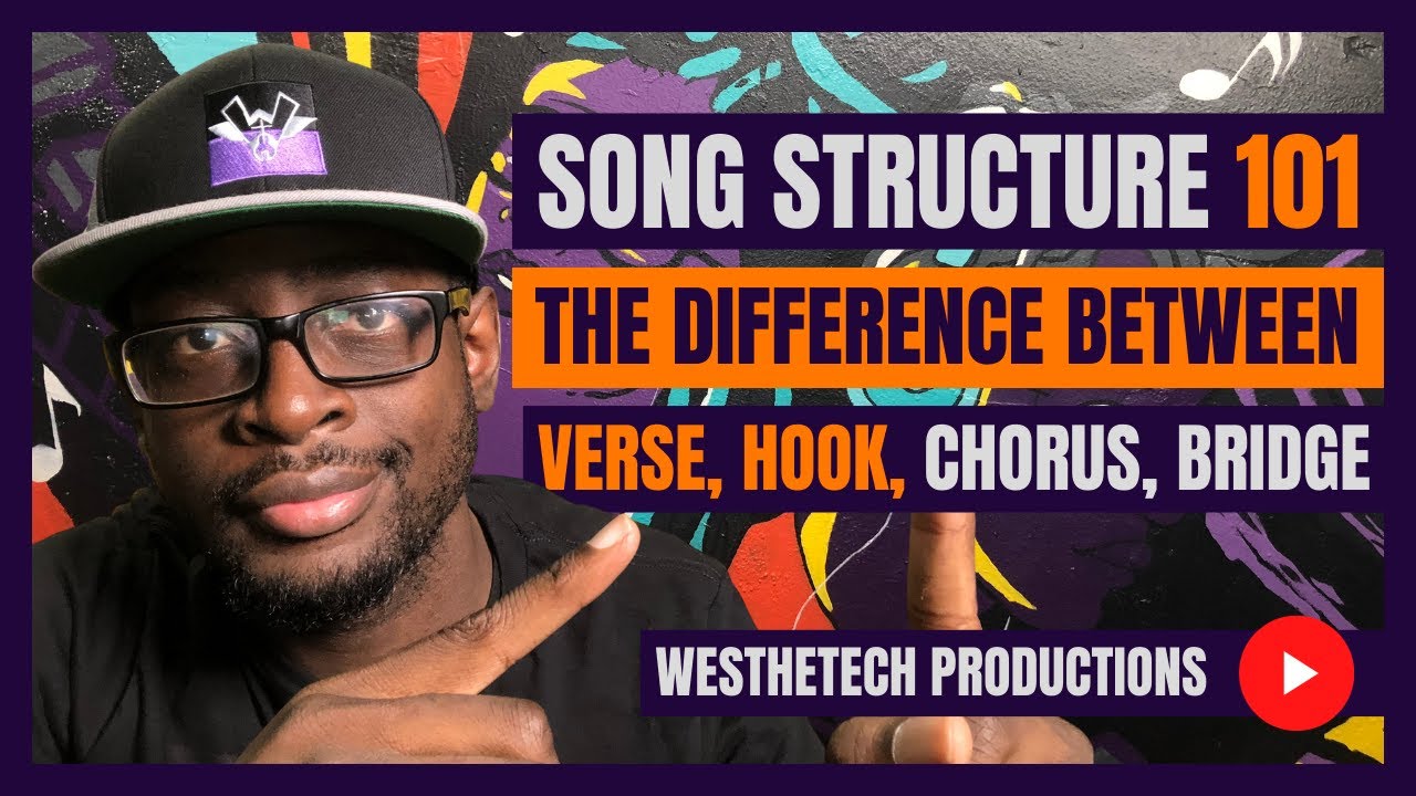 SONG STRUCTURE 101: THE DIFFERENCE BETWEEN A VERSE, HOOK, CHORUS, AND ...