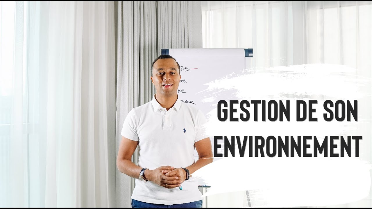 Apprendre à contrôler son environnement pour élever son succès ! - YouTube