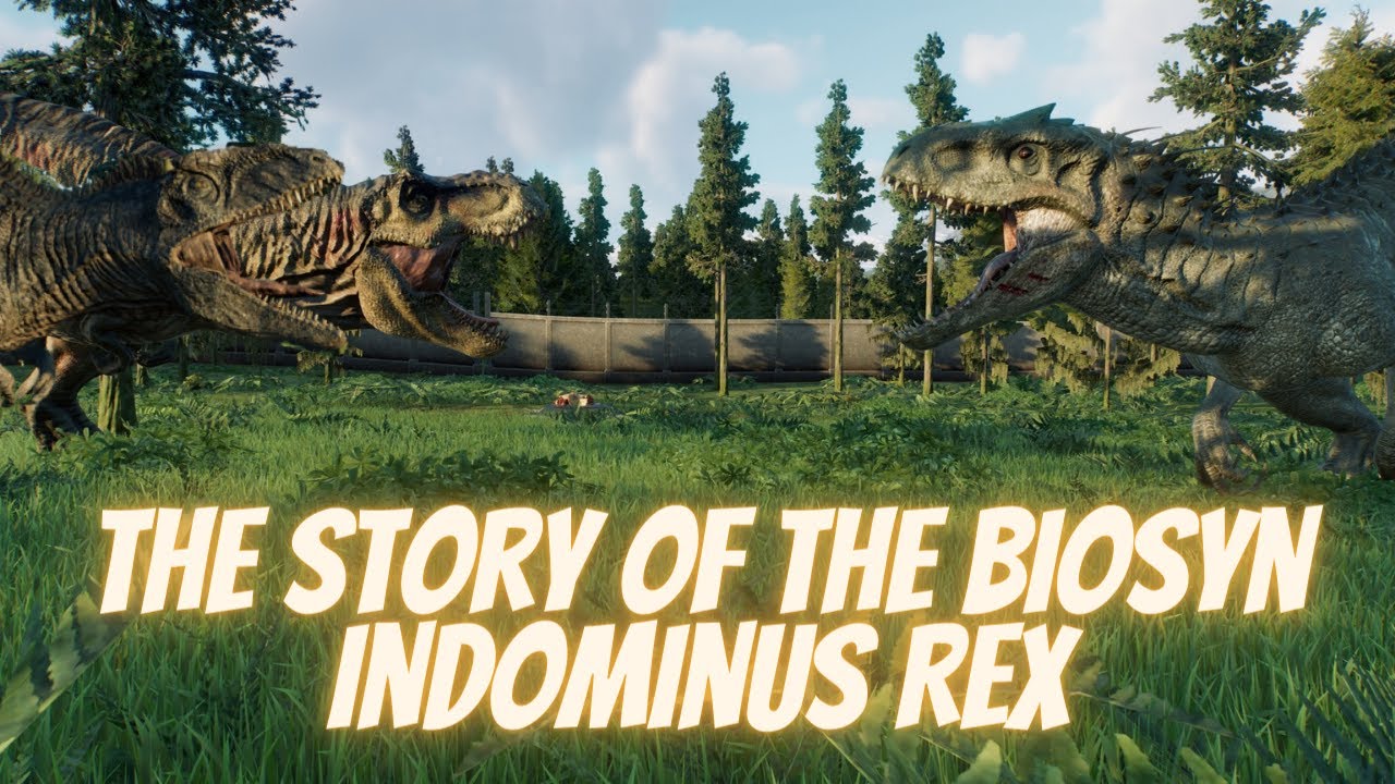 The Story of the Biosyn Indominus Rex - YouTube