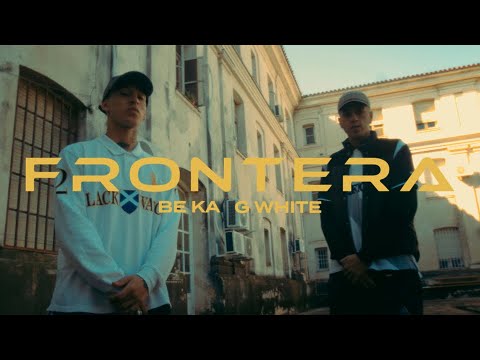 FRONTERA | BE KA X G-WHITE & DJ SECIO (FILM HIGH ON HELIUM)