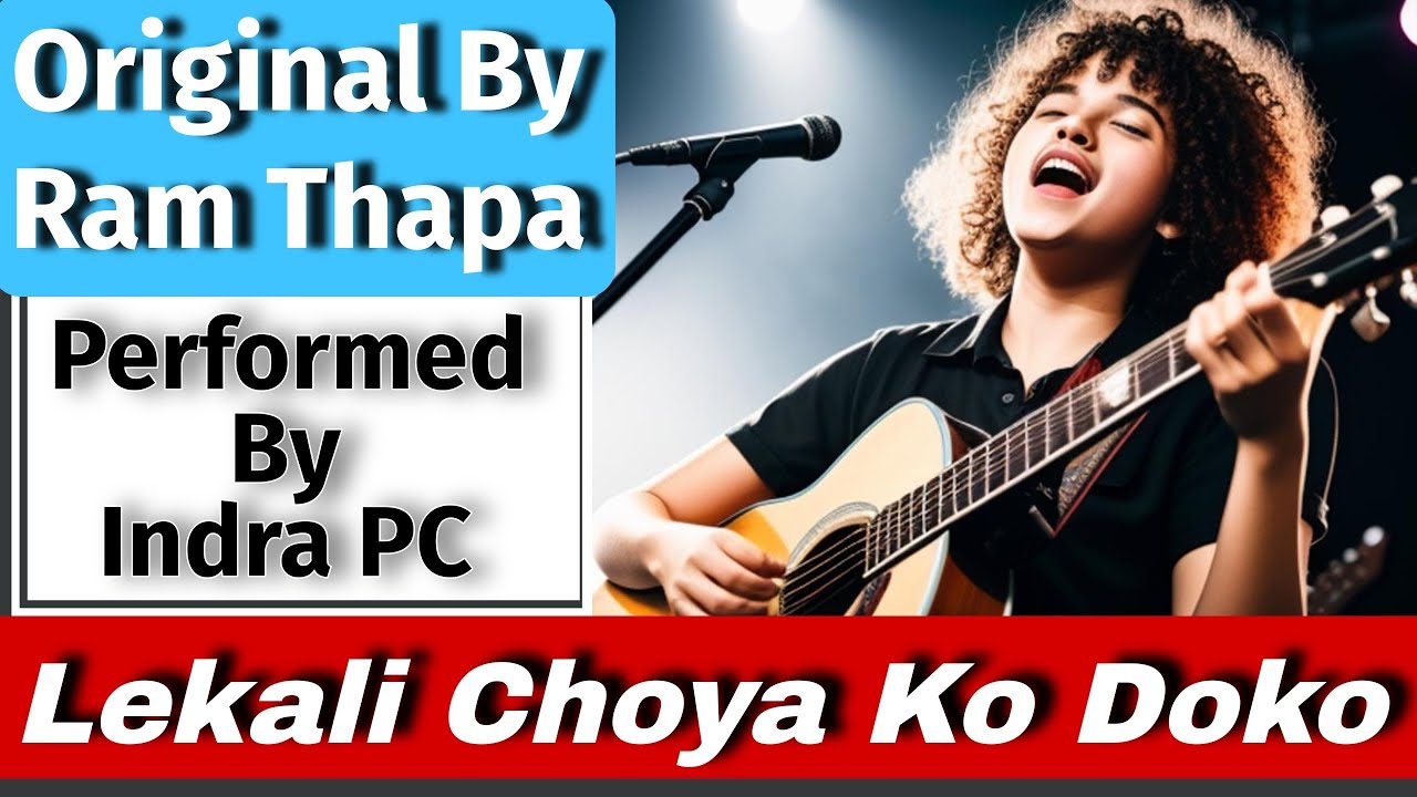 Lekali Ho Choya Ko Doko || Ram Thapa || Lok Geet || Cover Song || Indra ...