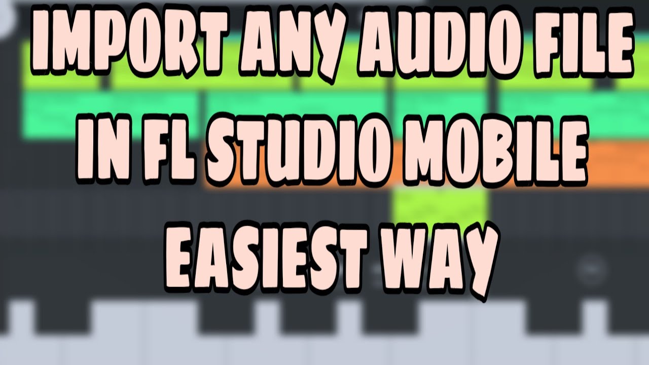 HOW TO IMPORT AUDIO FILE IN FL STUDIO MOBILE YouTube how-to-import-audio-file-in-fl-studio-mobile-youtube