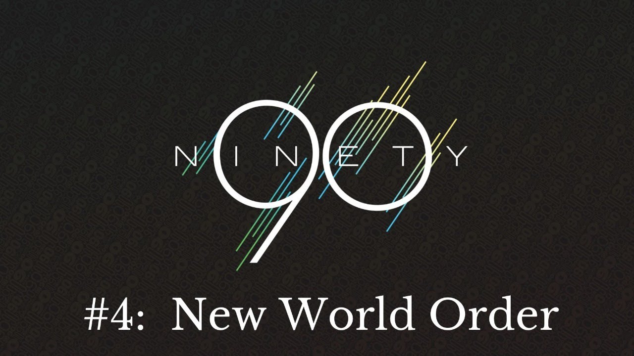 Sunday 28th Jan: "New World Order" (The Ninety #4) - YouTube