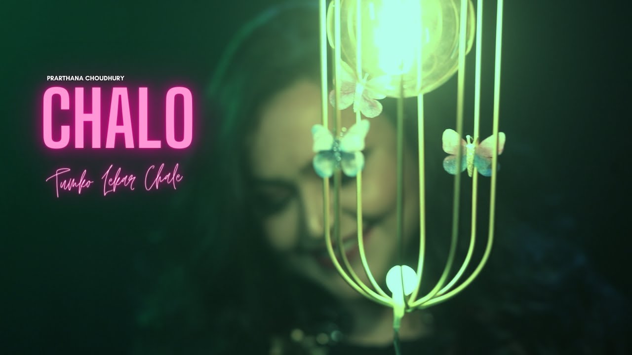 Chalo Tumko Lekar Chale | Chalo Unplugged by Prarthana Choudhury ...