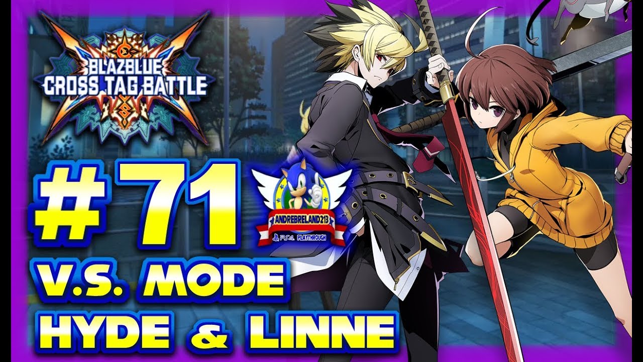 BlazBlue: Cross Tag Battle PS4 (1080p) - V.S. Mode Part 71 Hyde & Linne ...