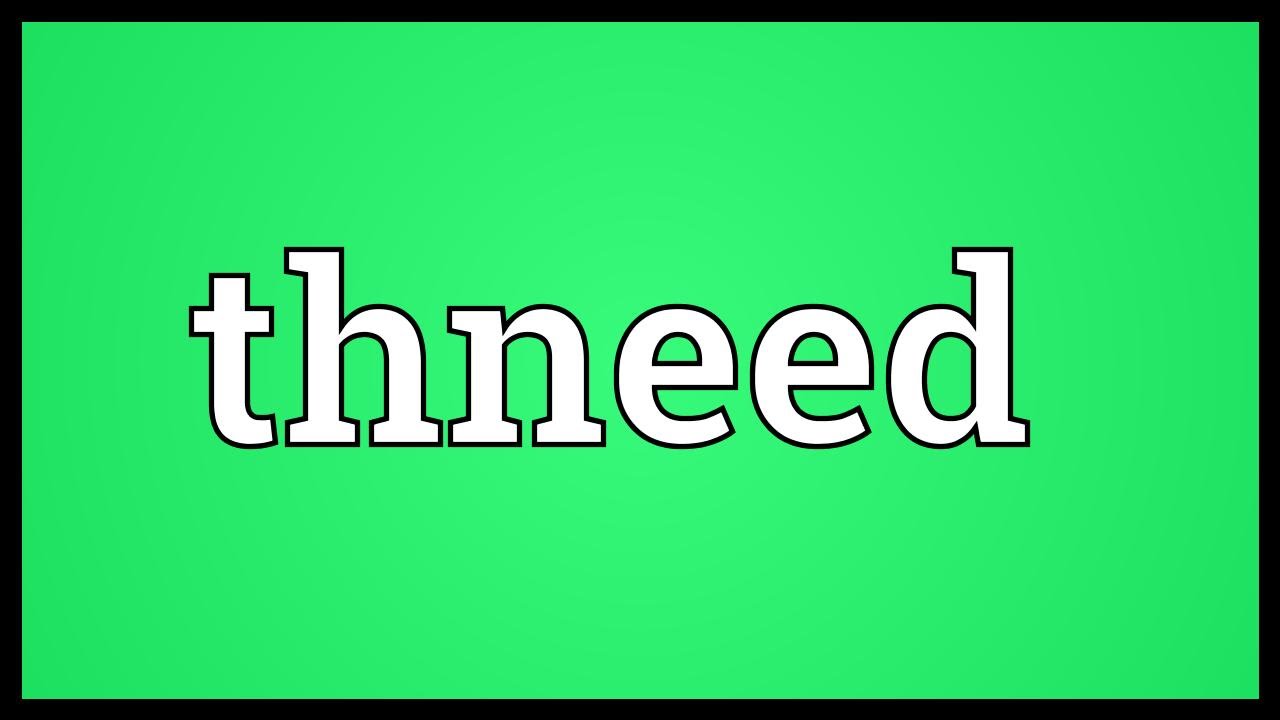 Thneed Meaning - YouTube