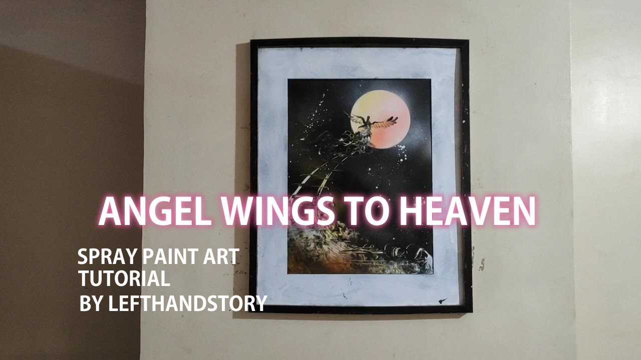 Spray Paint Art - Angel wings to heaven , How To Spray Paint Art by ...
