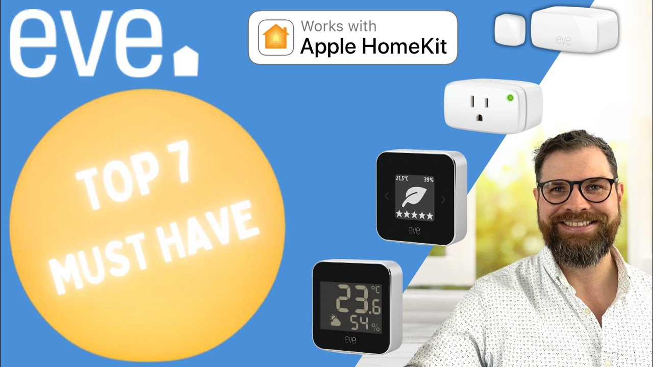 TOP 7 MUST HAVE EVE PRODUCTS for HomeKit Smart Home Users - YouTube