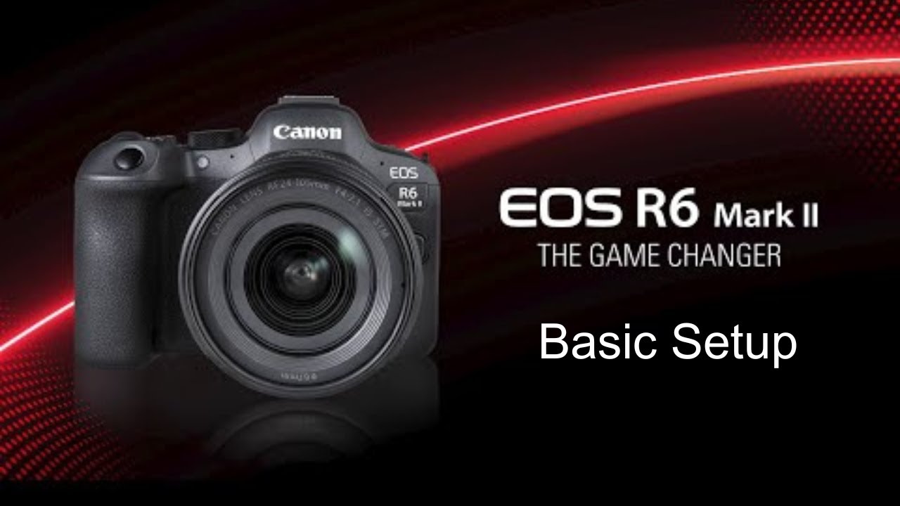 Get Started with the Canon R6 Mark II: Basic Setup Tutorial - YouTube