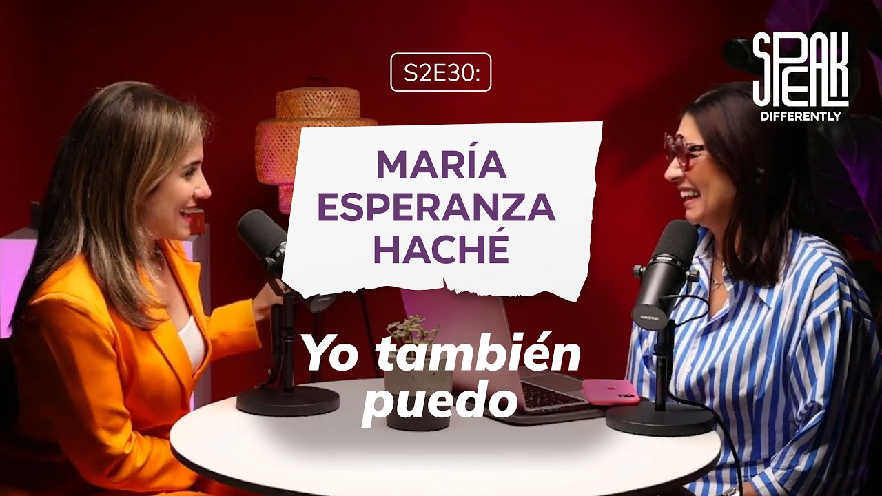 S2E30: MARÍA ESPERANZA HACHÉ - YO TAMBIÉN PUEDO - YouTube
