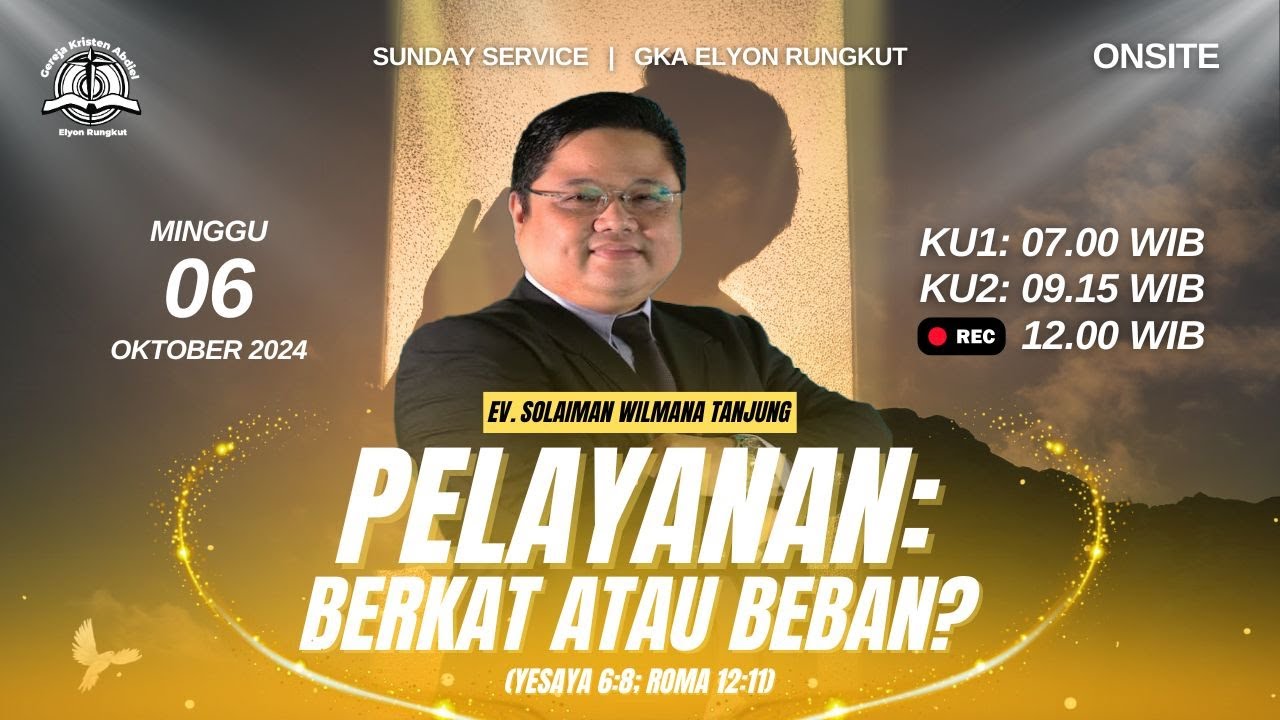 Pelayanan: Berkat Atau Beban? | Ev. Solaiman Wilmana Tanjung | Elyon ...