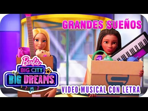Grandes sueños | Video musical con letra | Barbie™ Big City, Big Dreams™