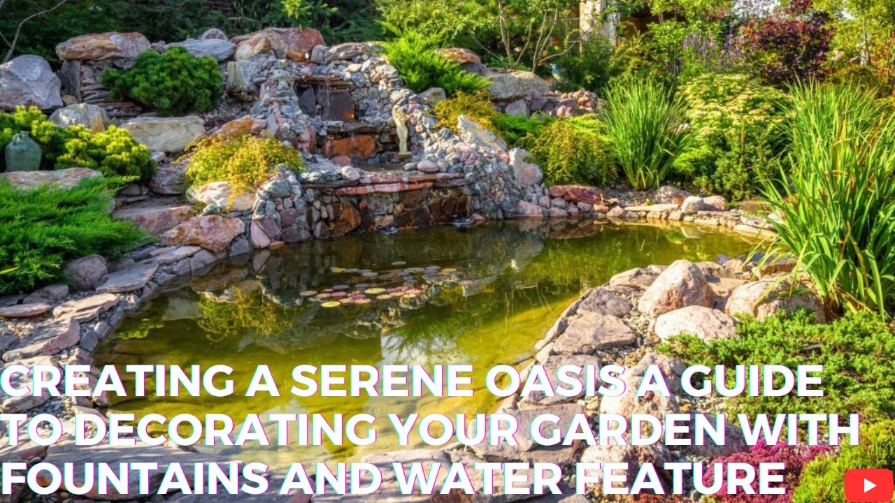 Creating a Serene Oasis: A Guide to Decorating Your Garden with ...