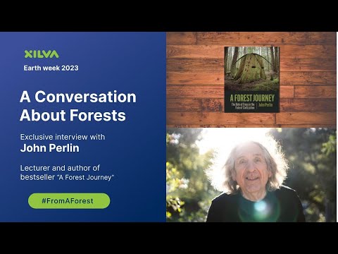 A Forest Journey - Xilva interviews John Perlin for Earth Day - YouTube
