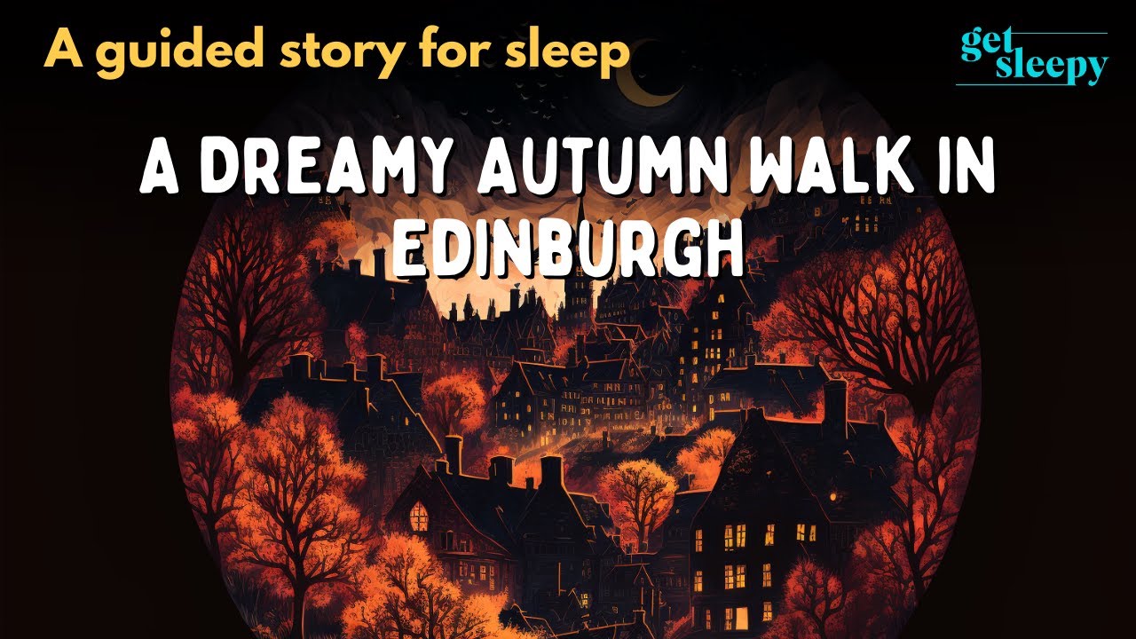 Travel Bedtime Story | A Dreamy Autumn Walk in Edinburgh | Relaxing ...