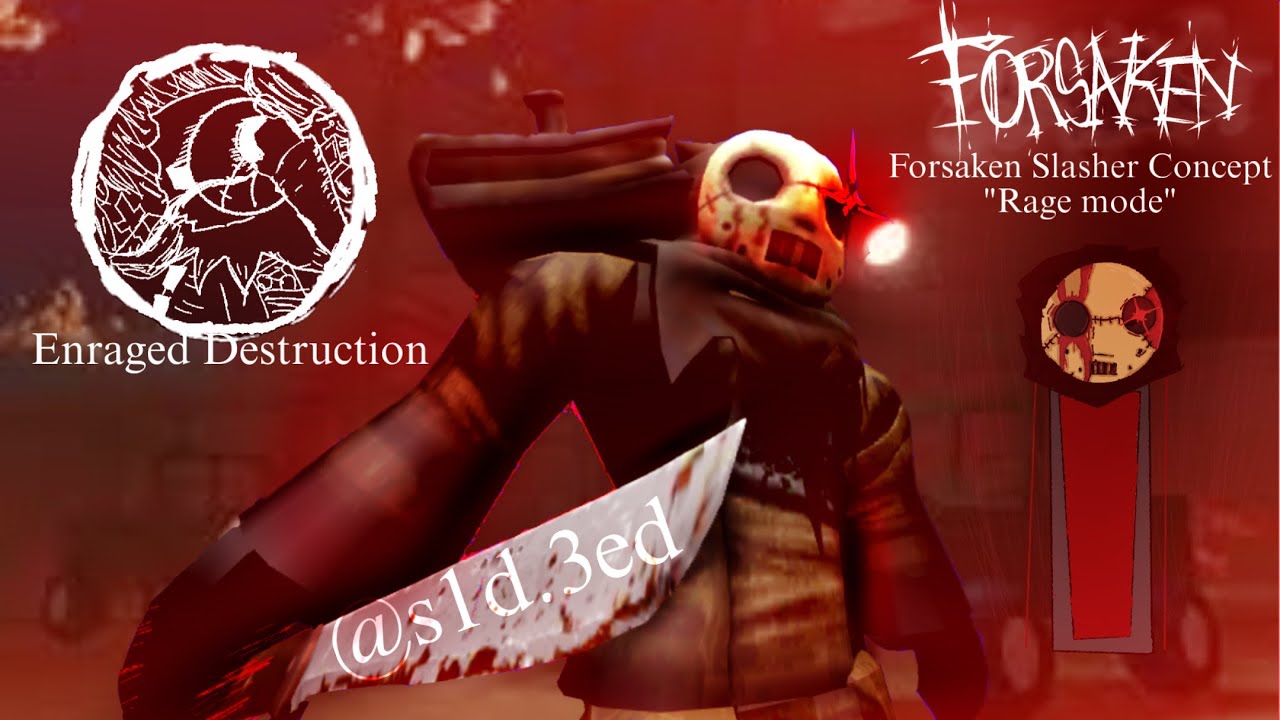 Forsaken Slasher Rage Mode Concept “Enraged Destruction” - YouTube
