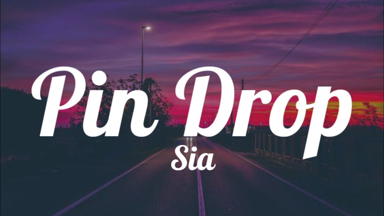 Sia - Pin Drop (Lyrics) - YouTube