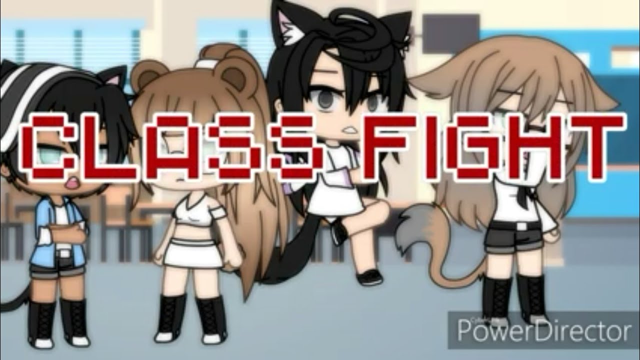 Class Fight Glmv - YouTube